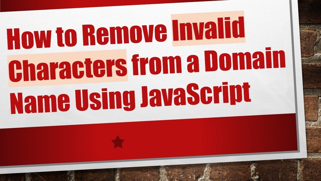 How to Remove Invalid Characters from a Domain Name Using JavaScript - YouTube