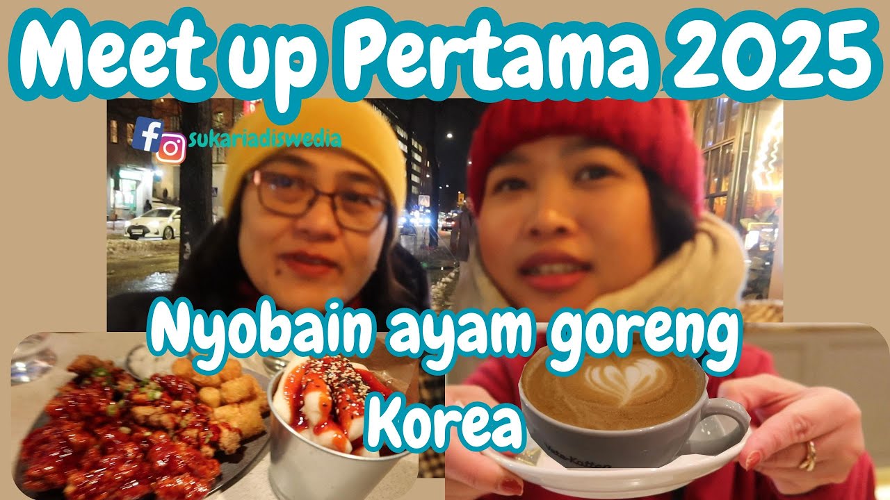 Cobain Ayam goreng Korea di Swedia, Meet up pertama 2025 - YouTube