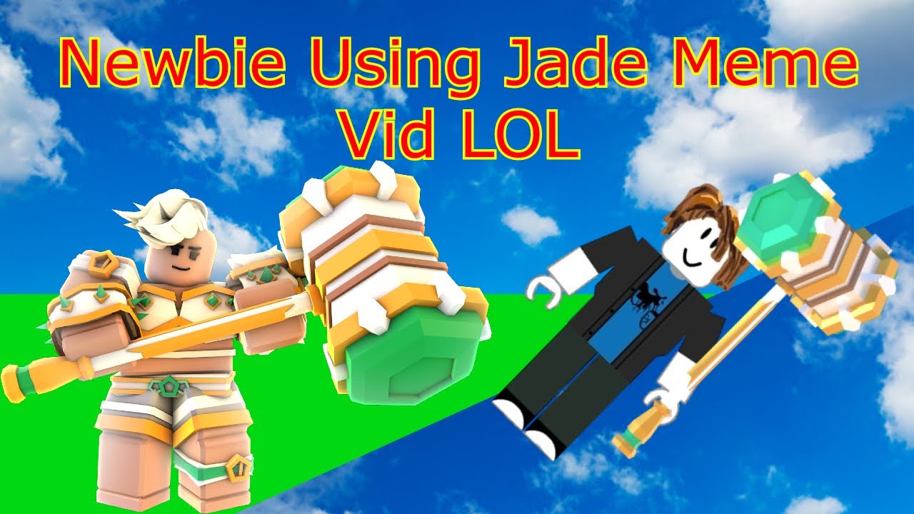 Newbies Usin Jade Meme Vid LOL - YouTube