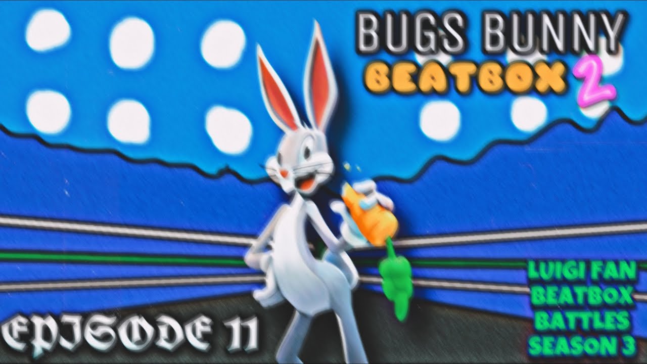 Bugs Bunny Beatbox Solo 2 - Luigi Fan Beatbox Battles Season 3 - YouTube