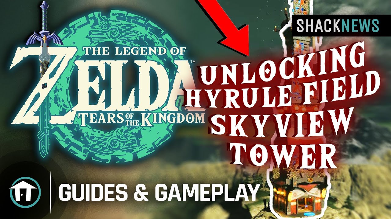 How to unlock Hyrule Field Skyview Tower - Zelda: Tears of the Kingdom ...