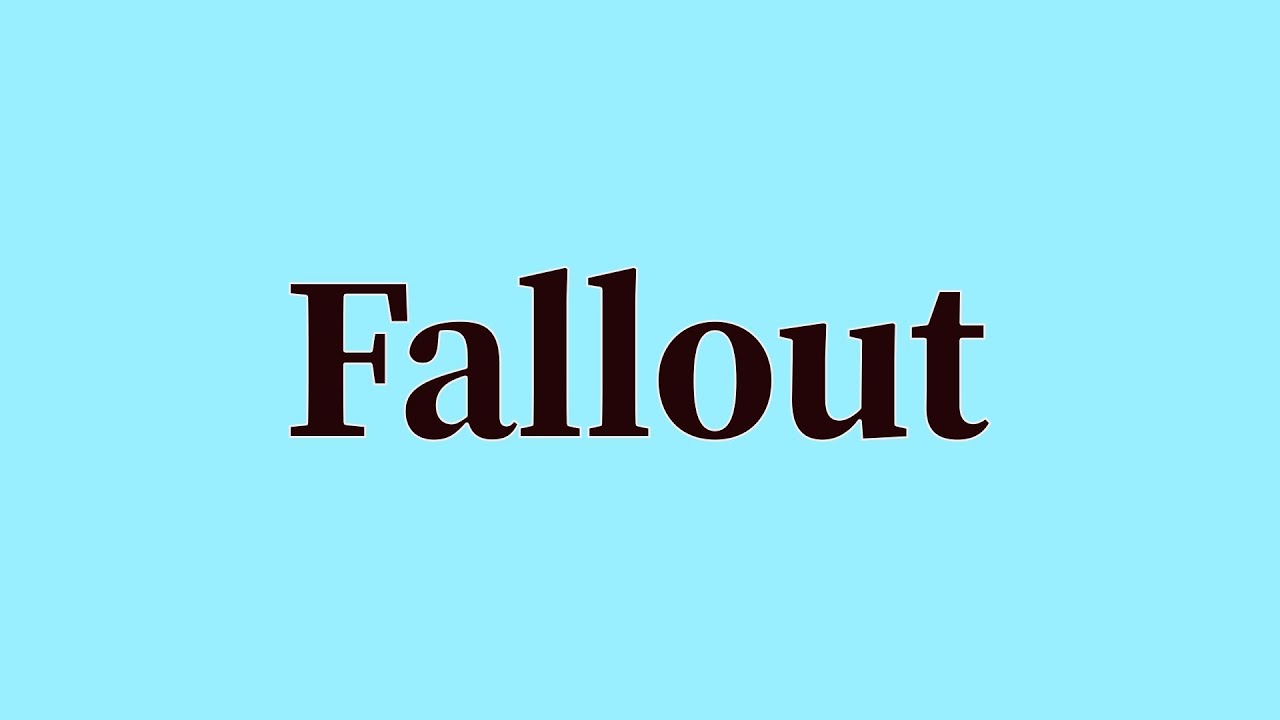 Fallout Pronunciation and Meaning - YouTube