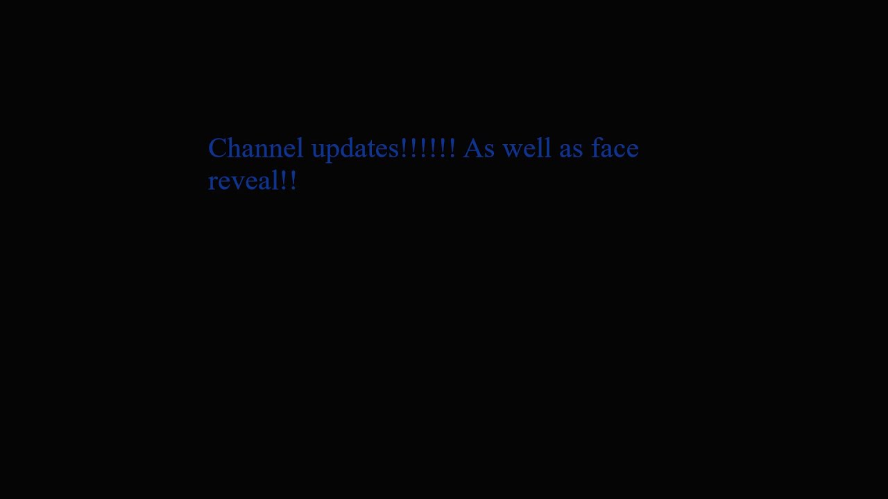 Channel Update Video(With bonus face reveal) - YouTube