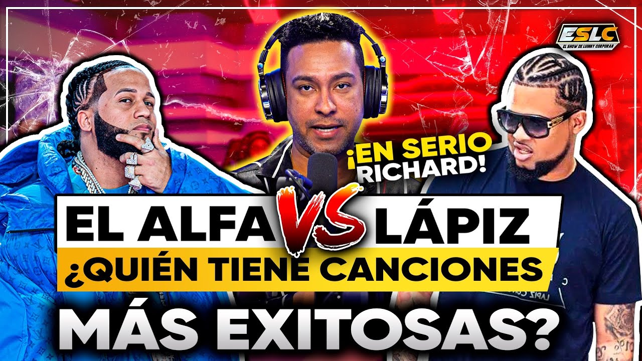 LÁPIZ CONCIENTE 🆚 EL ALFA “EL JEFE” QUIEN TIENE LAS CANCIONES MÁS ...