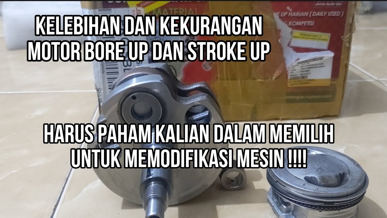 PERBEDAAN BORE UP DAN STROKE UP || SESUAIKAN KEBUTUHAN MESIN KALIAN ...