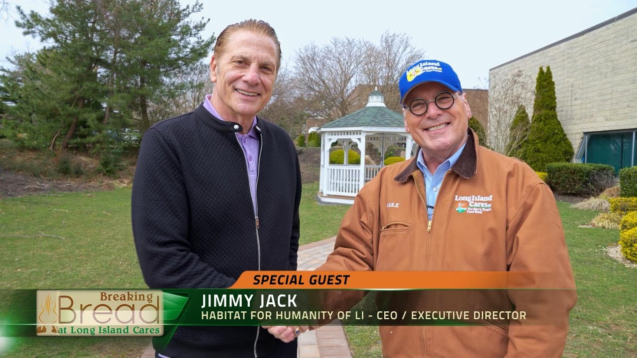 Breaking Bread at Long Island Cares | Jimmy Jack, CEO, Habitat for ...