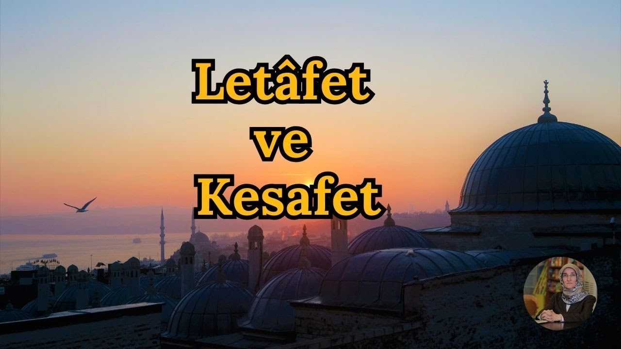 Letâfet ve Kesafet - YouTube