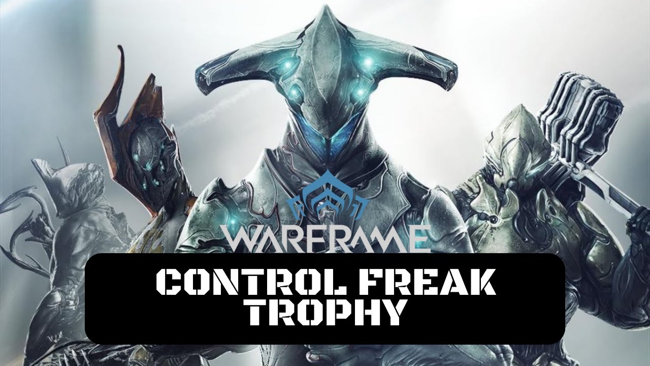 Warframe Control Freak Trophy - YouTube