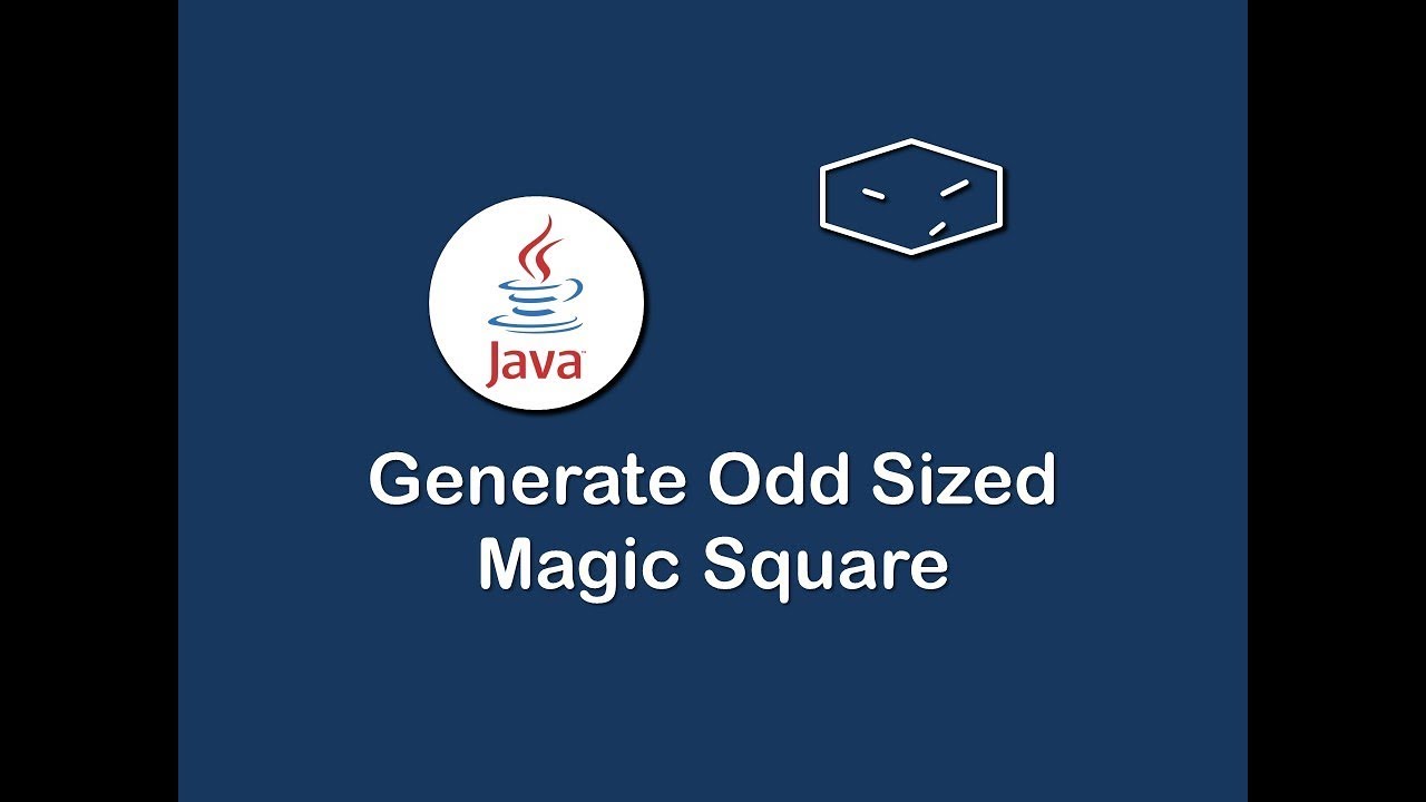 Generate Odd Sized Magic Square In Java YouTube Generate Odd Sized Magic Square In Java YouTube