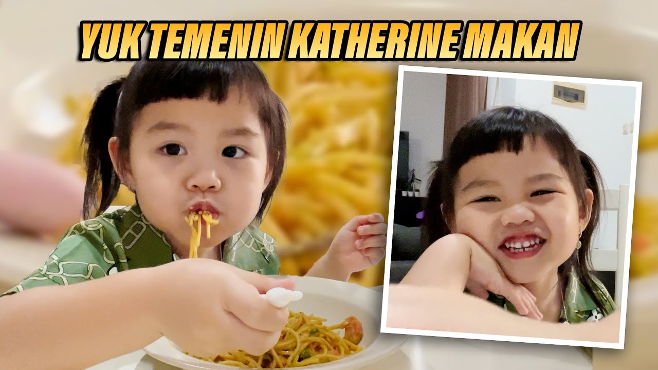 KITA TEMENIN DEDE KATHERINE MAKAN YUK GUYS😍 - YouTube