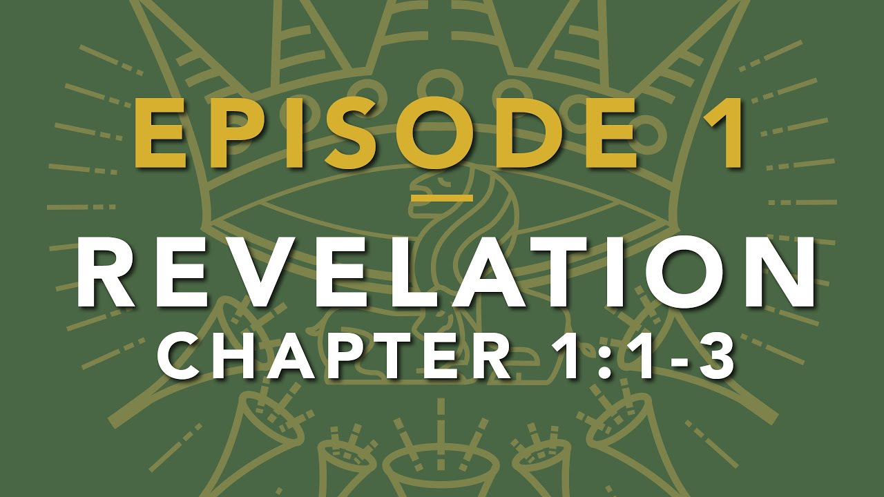 EPISODE 1 – Revelation 1: 1-3 – Thomas Fretwell - YouTube