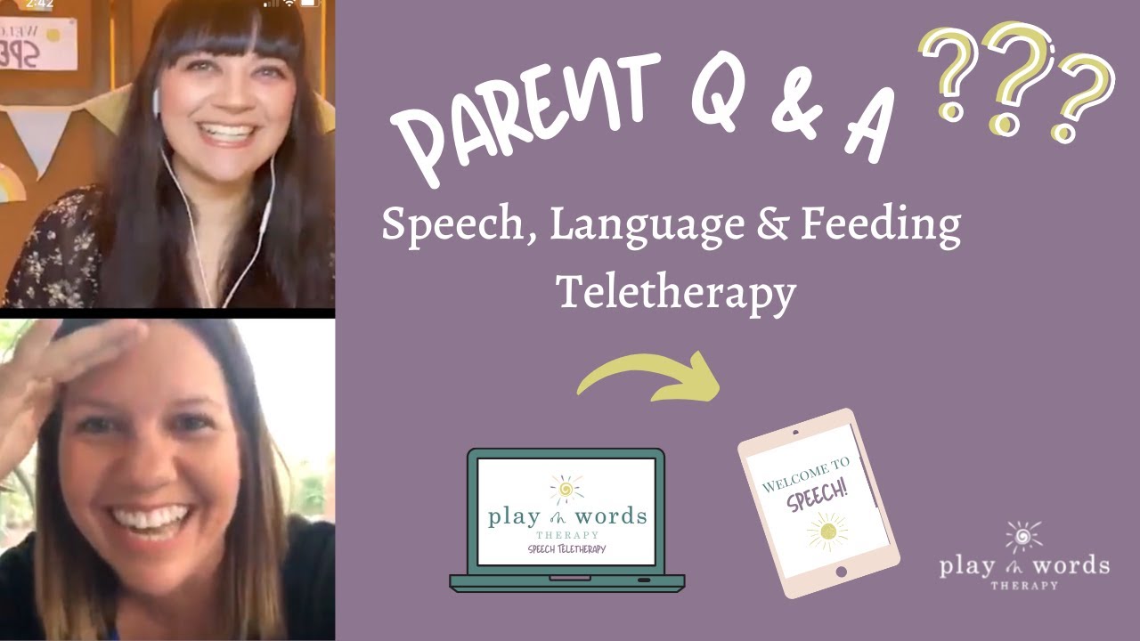 Parent Q & A | Teletherapy for Speech, Language & Feeding with Play on ...