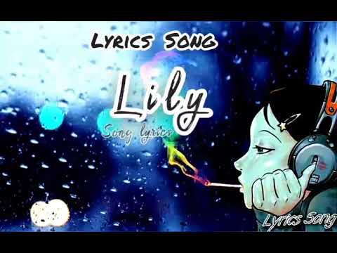 Lily song lyrics.......#Alan walker#.. ️ ️ - YouTube