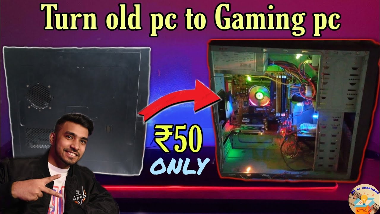 HOW TO MAKE OLD PC INTO GAMING PC | ONLY ₹50 | PP KI CREATIONS | RGB ...