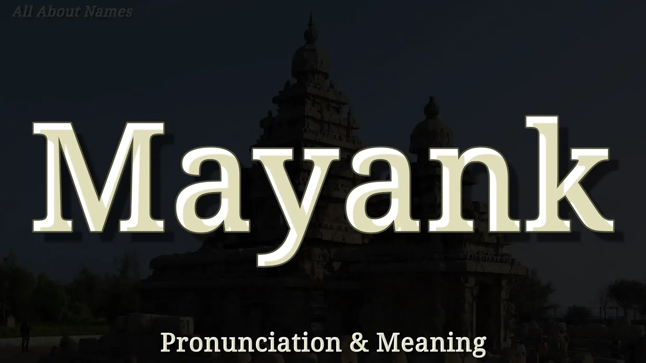 Mayank - Pronunciation and Meaning - YouTube