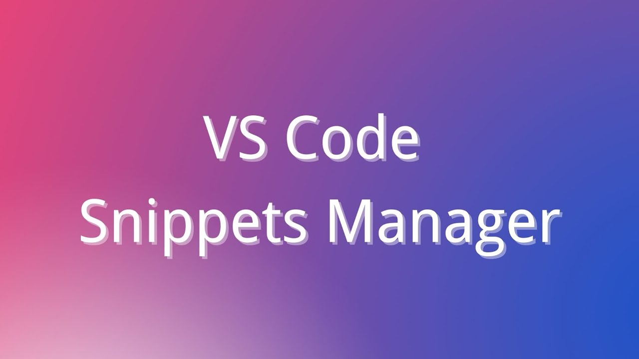 VS Code Snippets Manager YouTube VS Code Snippets Manager YouTube