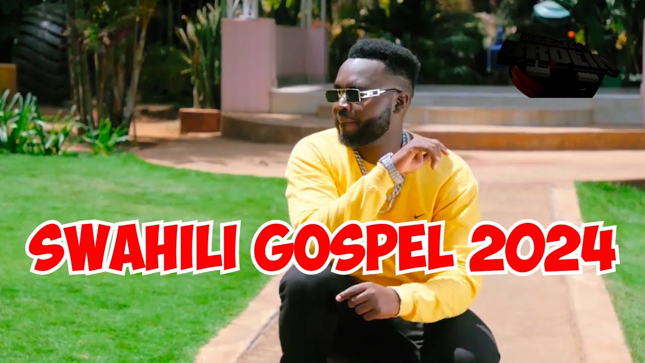 Swahili GOSPEL MIX 2024 BEST OF XBENJOES BY DJ BROLIN Guardian Angel ...