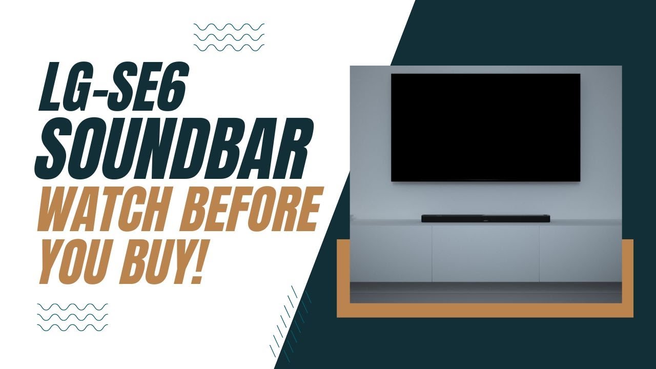 LG-SE6 Soundbar - Watch Before You Buy! - YouTube