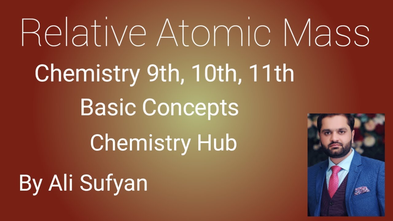 Lec | Relative Atomic Mass |9th,10th,1st year Chemistry | Basic ...