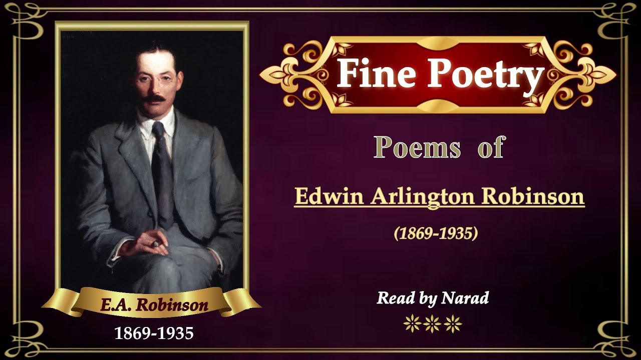 Fine Poetry - Poems of Edwin Arlington Robinson - YouTube