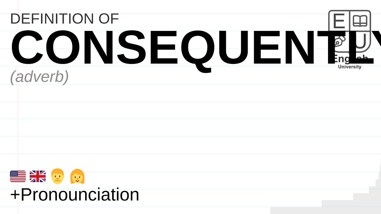 CONSEQUENTLY Meaning Definition Pronunciation What Is CONSEQUENTLY consequently-meaning-definition-pronunciation-what-is-consequently