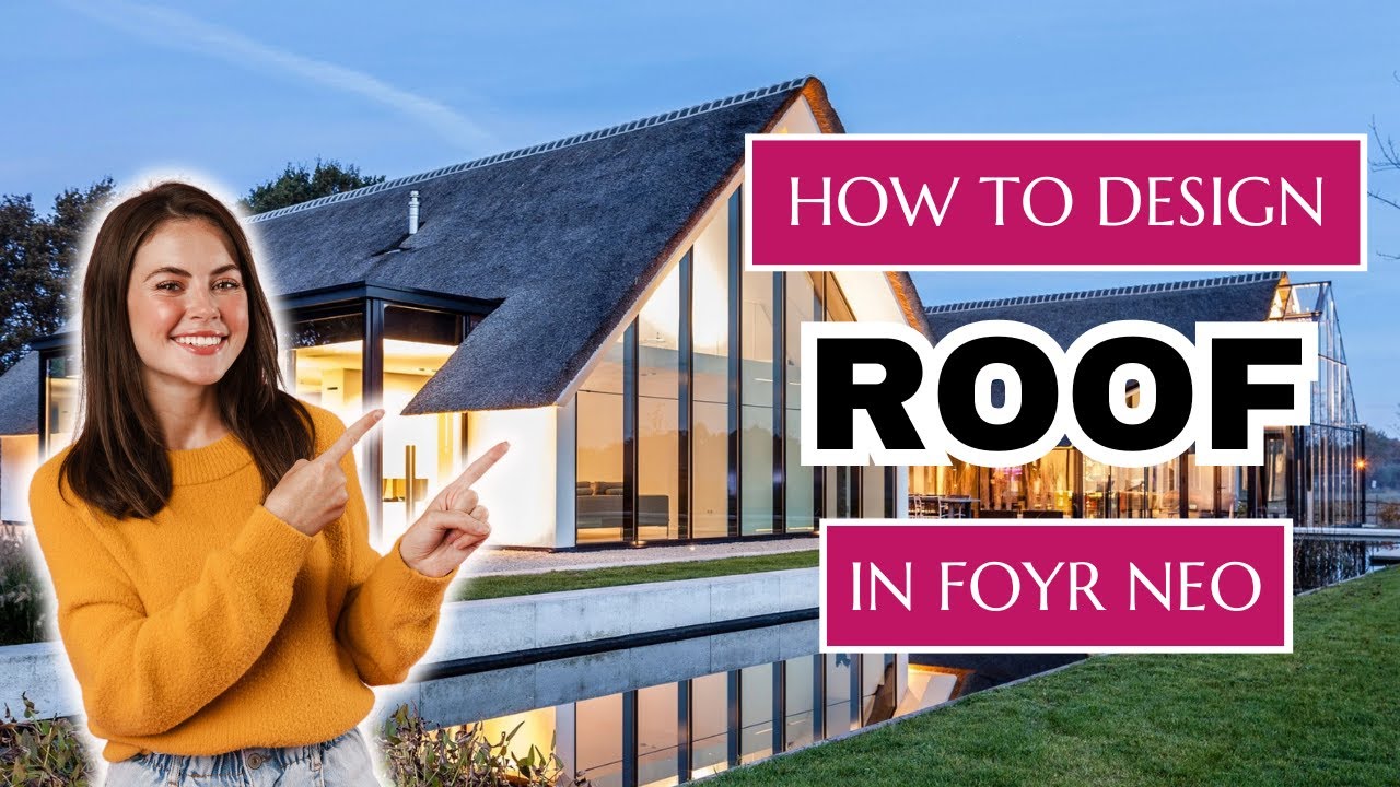 Design ANY Roof in Foyr Neo: 4 Styles Explained (Step-by-Step) - YouTube