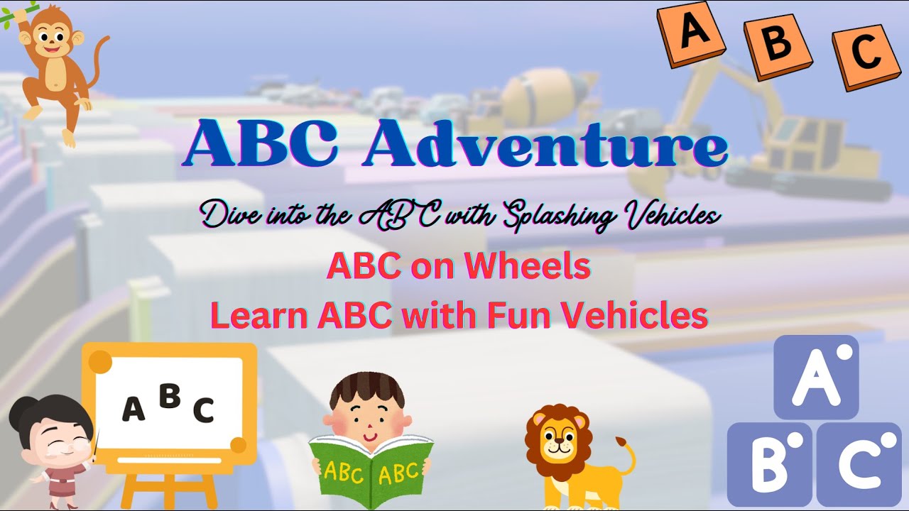 ABC Adventure| Dive into the ABC with Splashing Vehicles| ABC on Wheels ...