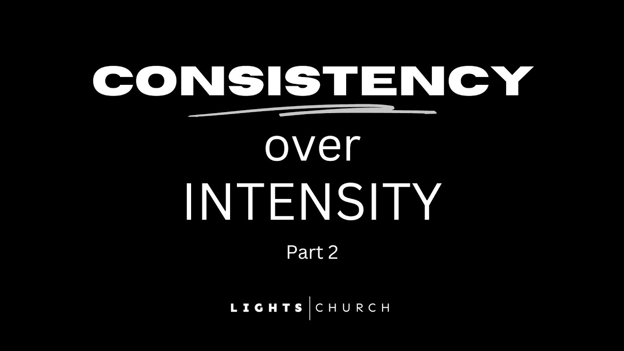 Consistency Over Intensity | Part 2 - YouTube