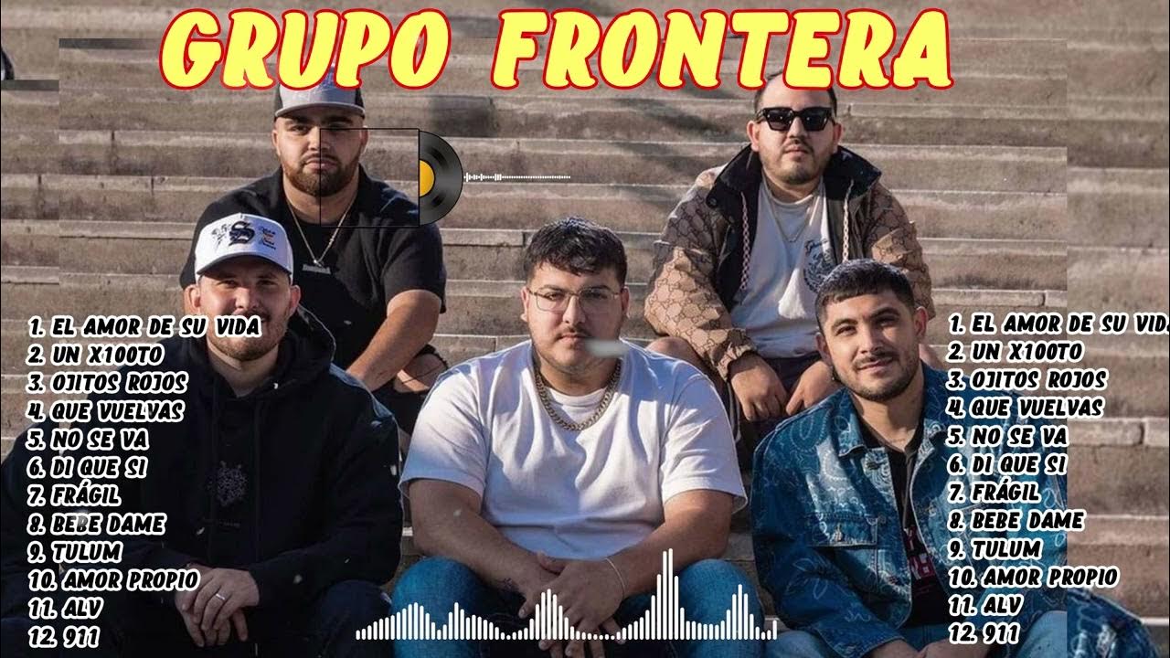 Grupo Frontera Mix Exitos 2024 - Las 10 Mejores Canciones de Grupo ...
