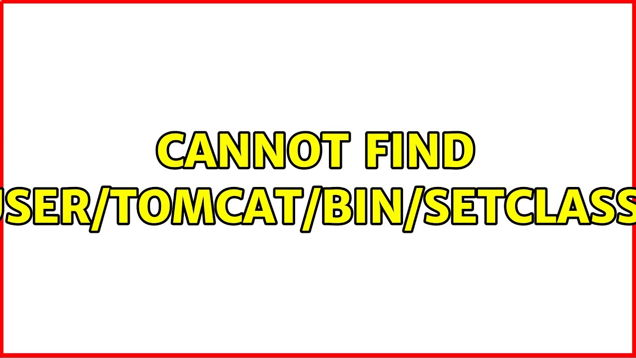 Cannot find /Users/user/tomcat/bin/setclasspath.sh (4 Solutions!!) - YouTube