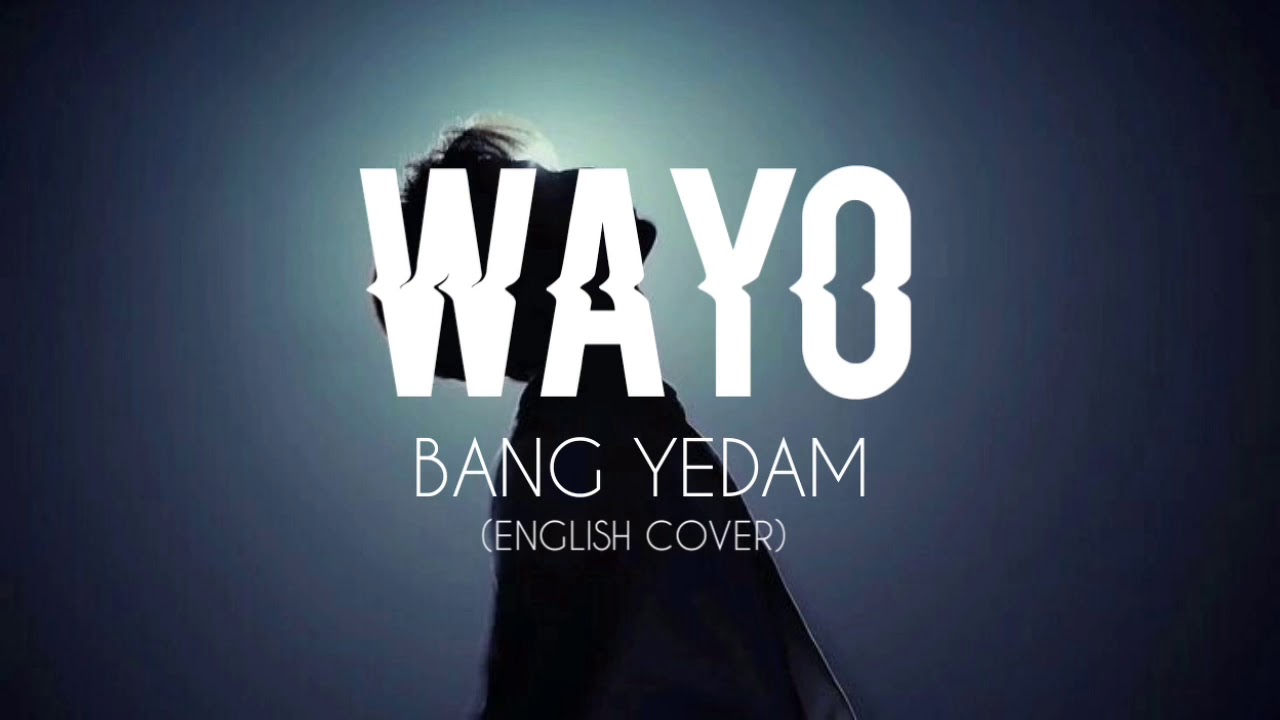 BANG YEDAM - WAYO english cover - YouTube