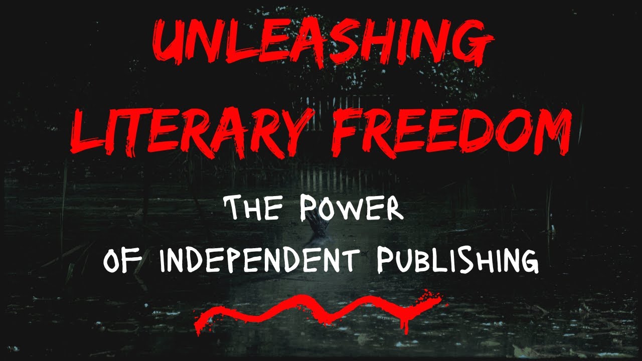 Unleashing Literary Freedom: The Power of Independent Publishing - YouTube
