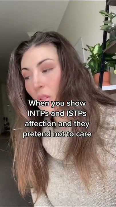 INTPs and ISTPs doesn’t care about your affection | Boo App - YouTube