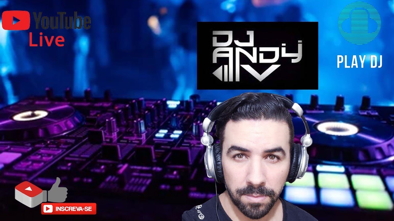 LIVE DJ ANDY NO CANAL PLAY DJ - YouTube
