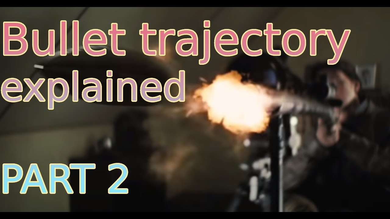 Bullet trajectory explained part 2 - YouTube