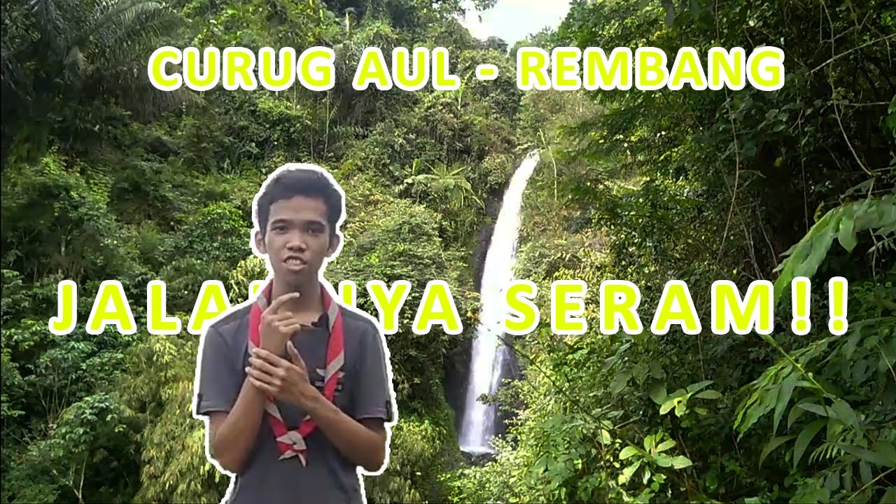 Explore - Curug Aul - Keb. Rembang, Purbalingga | Jalannya serem ...