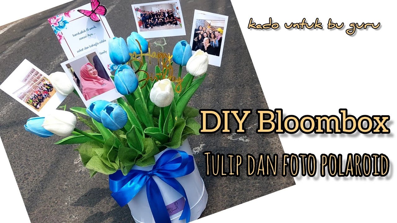 DIY kado untuk ibu guru | bloombox bunga tulip dan foto polaroid - YouTube