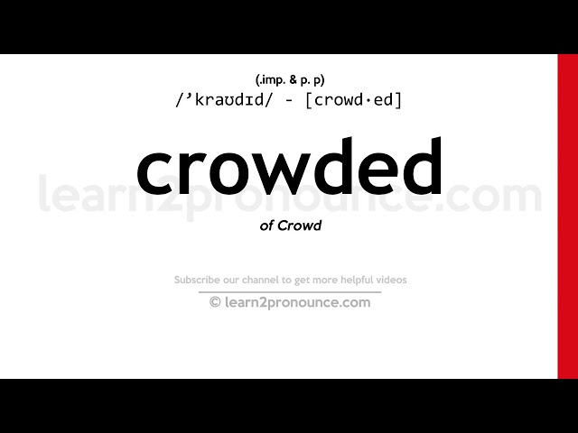 Crowded Pronunciation And Definition Youtube