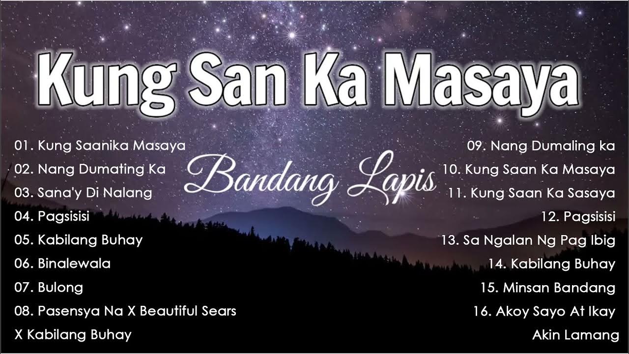 Kabilang Buhay Bandang Lapis - Bandang Lapis OPM Sad Song - Nonstop Songs Collection 2021 ...
