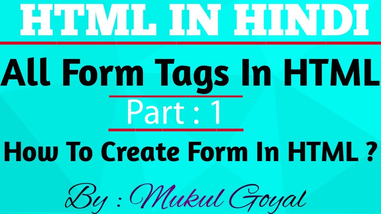form kaise banate hai html m Part :1 || in hindi || By : Mukul Goyal ...