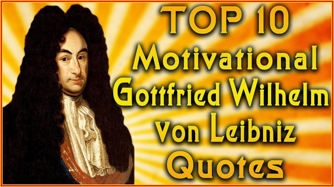 Top 10 Gottfried Leibniz Quotes | Famous Quotes | Inspirational Quotes ...