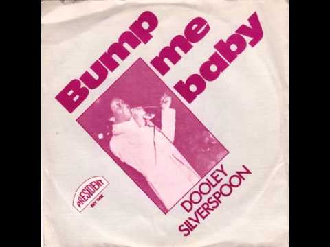 Dooley Silverspoon - Bump Me Baby - YouTube
