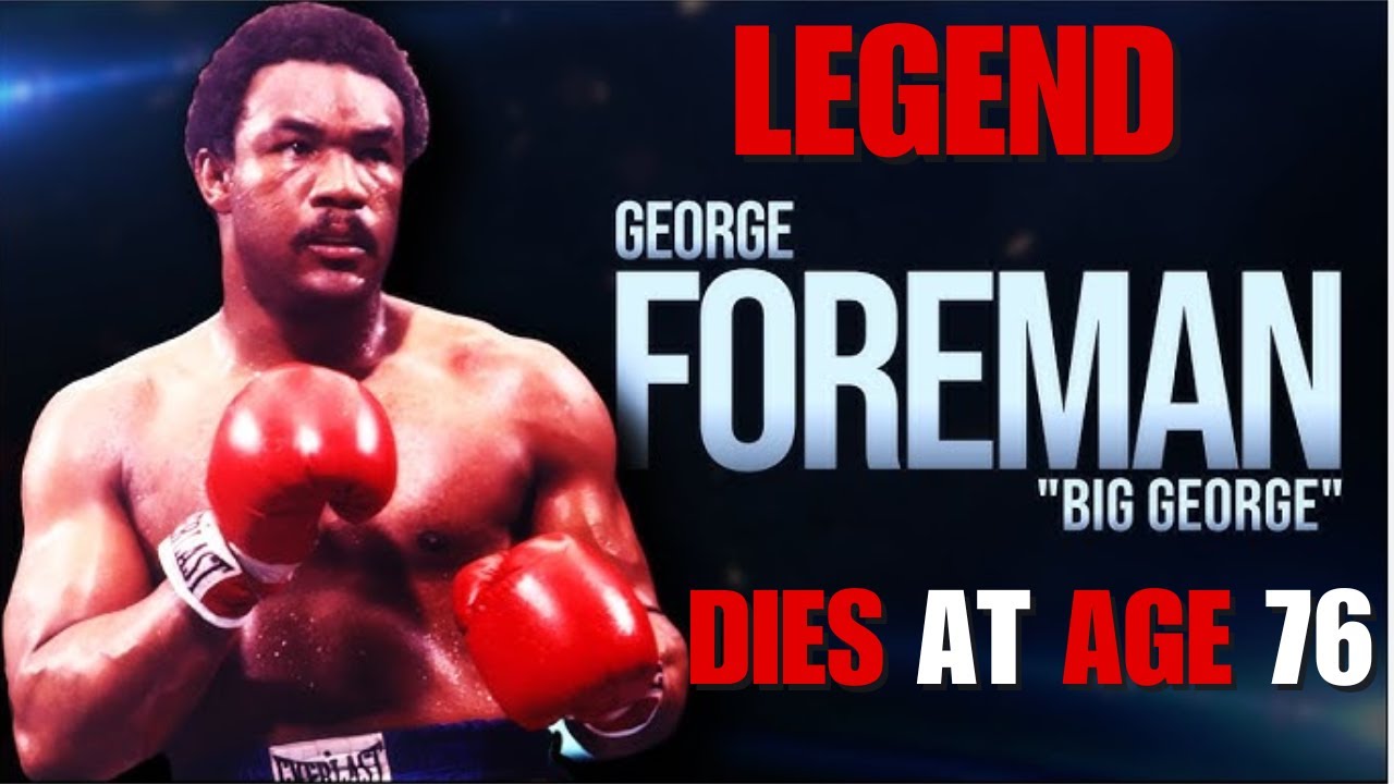 Remembering "Big" George Foreman: Boxing Legend & Cultural Icon Passes Away at 76 - YouTube