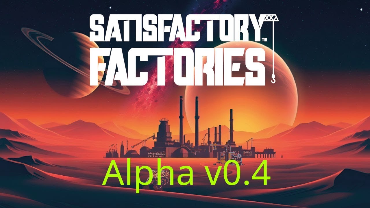 Satisfactory Factories: Alpha v0.4 - YouTube