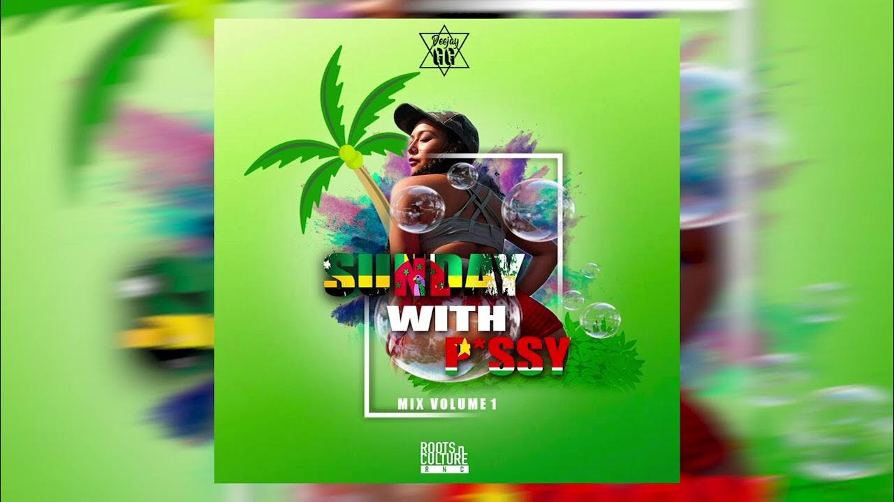 Sunday With P*ssy - Deejay Gg (mix volume 1) - YouTube