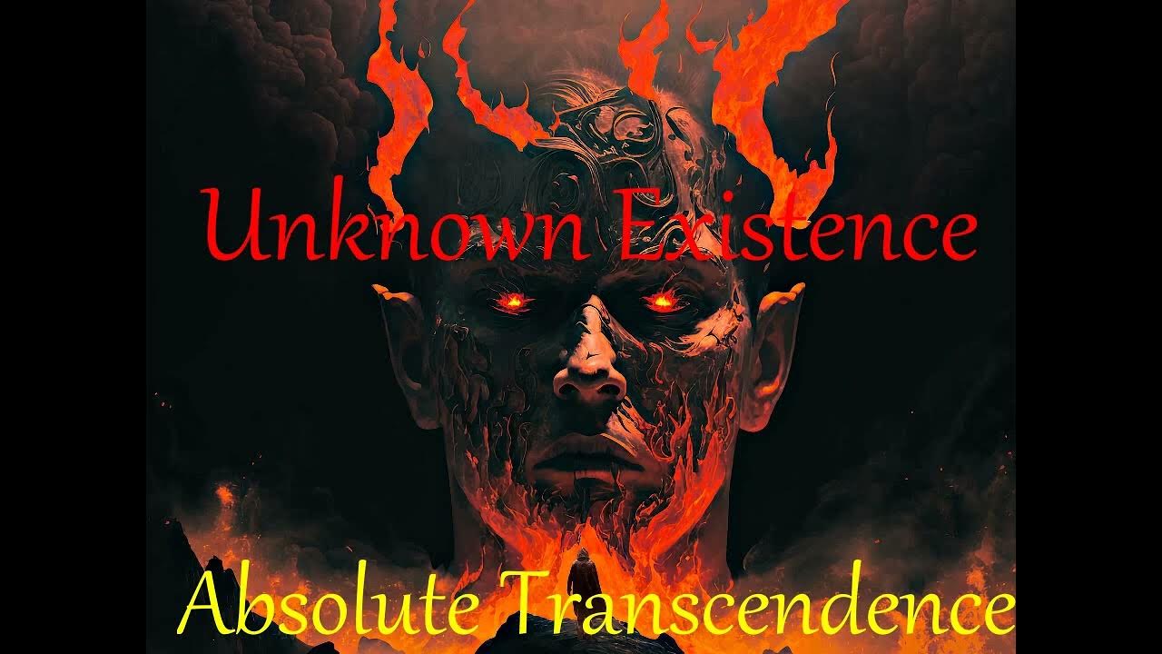 Unknown Existence, Absolute Transcendence, Omnipotence, Omnipresence, Omniscience - YouTube