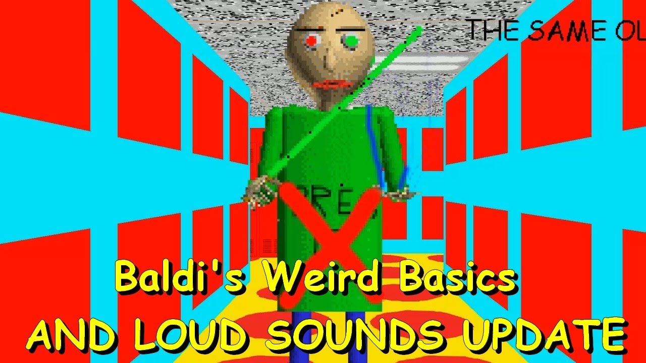 Baldi's Weird Basics AND LOUD SOUNDS UPTATED - Baldi's Basics Mod - YouTube