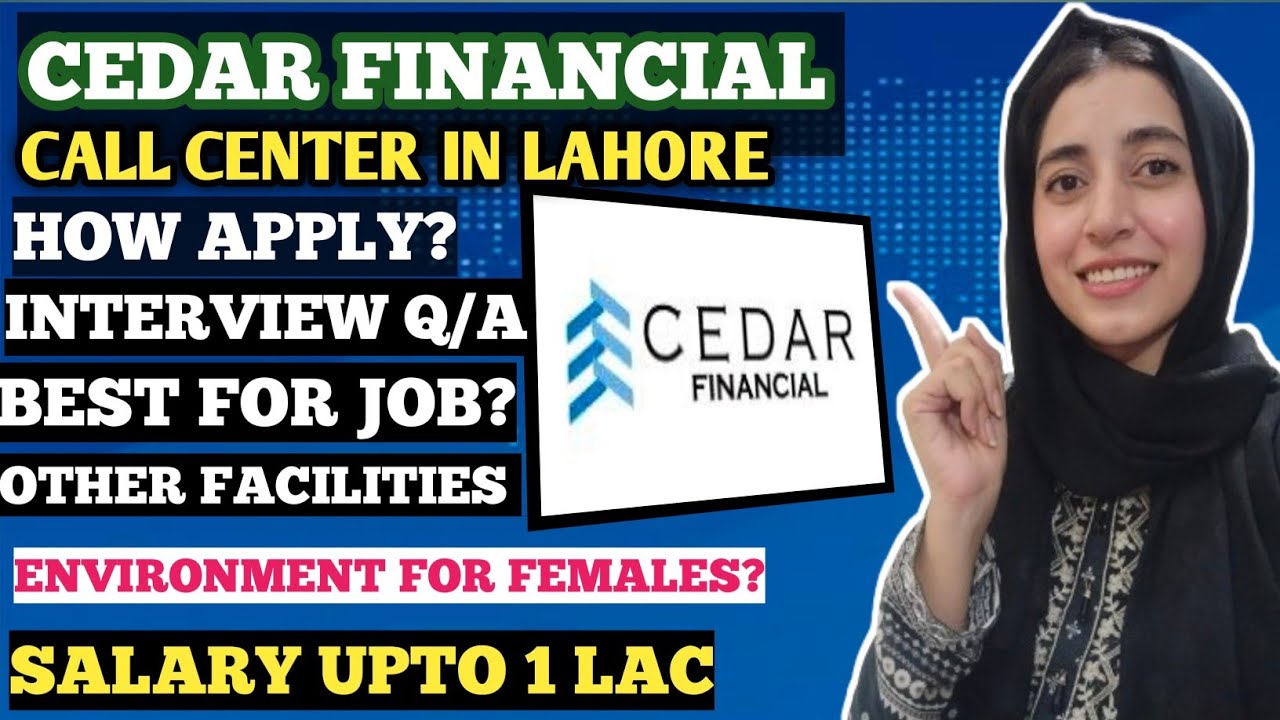 Cedar financial Call center in Lahore l Best for job? l how apply? l salary UpTo 1 lac l really ...