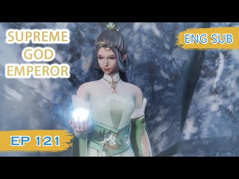 ENG SUB | Supreme God Emperor [EP121] english