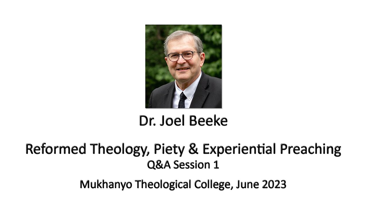 Dr. Joel Beeke: "Reformed Theology, Piety & Experiential Preaching". Vraag en Antwoord - Deel 1 ...